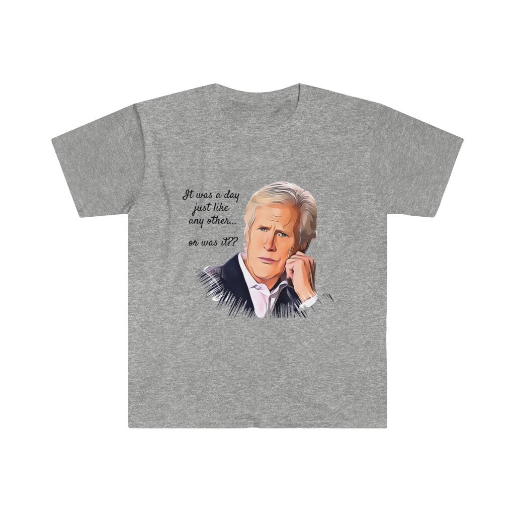Keith Morrison It Was A Day Just Like Any Other or Was It Unisex Tshirt ...