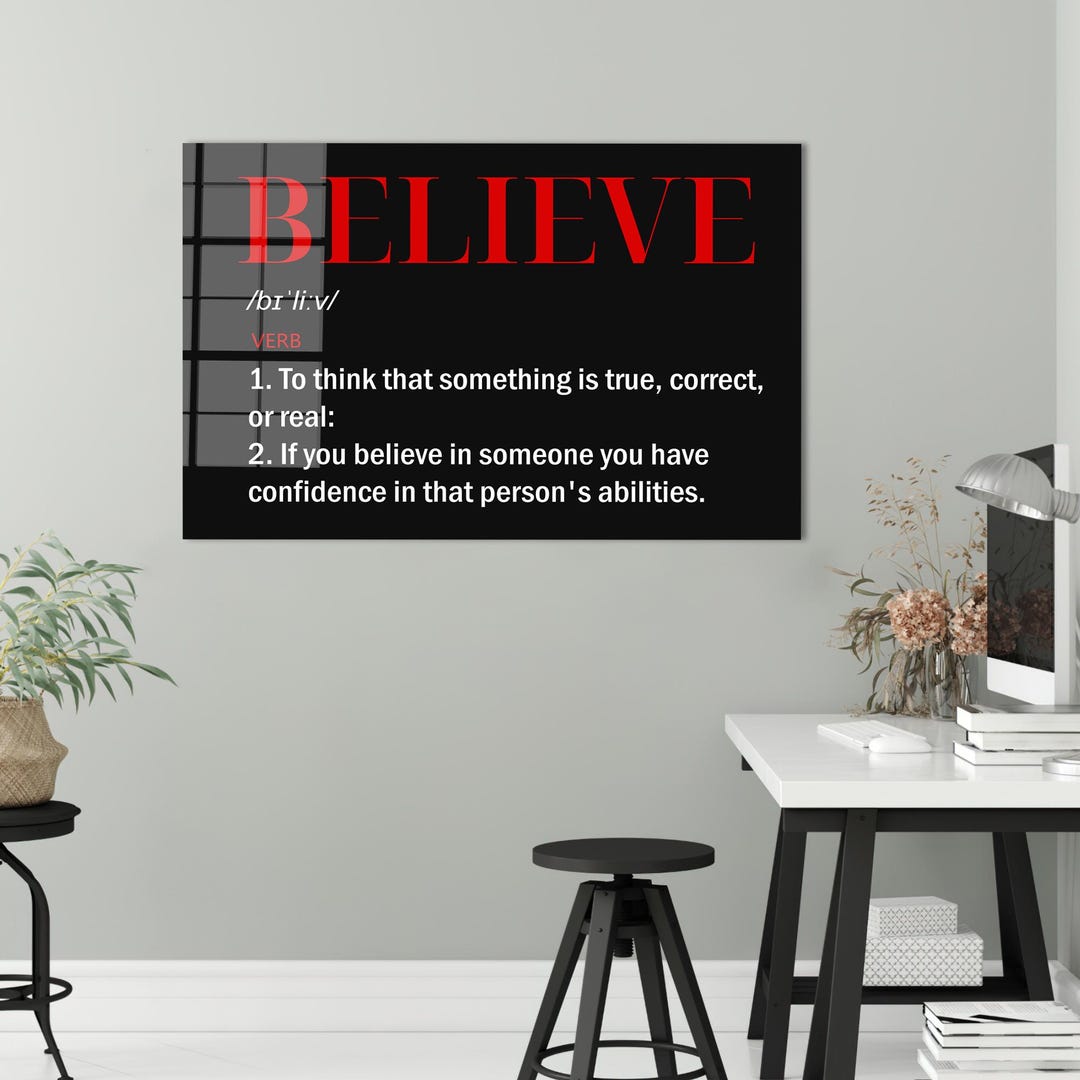 Believe Definition Tempered Glass, Workplace Tempered Glass, Believe ...