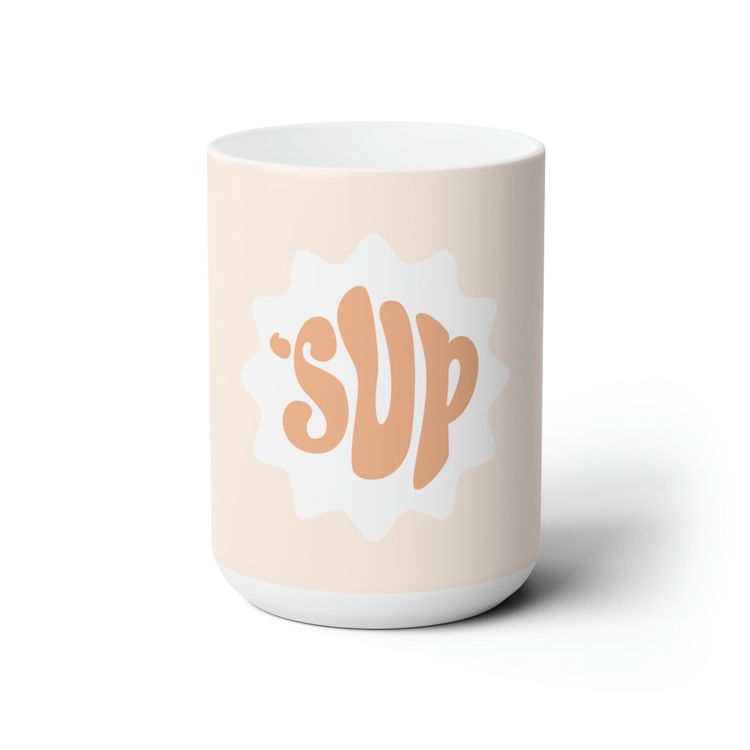 Sup Coffee Mug, 15 Oz - Etsy