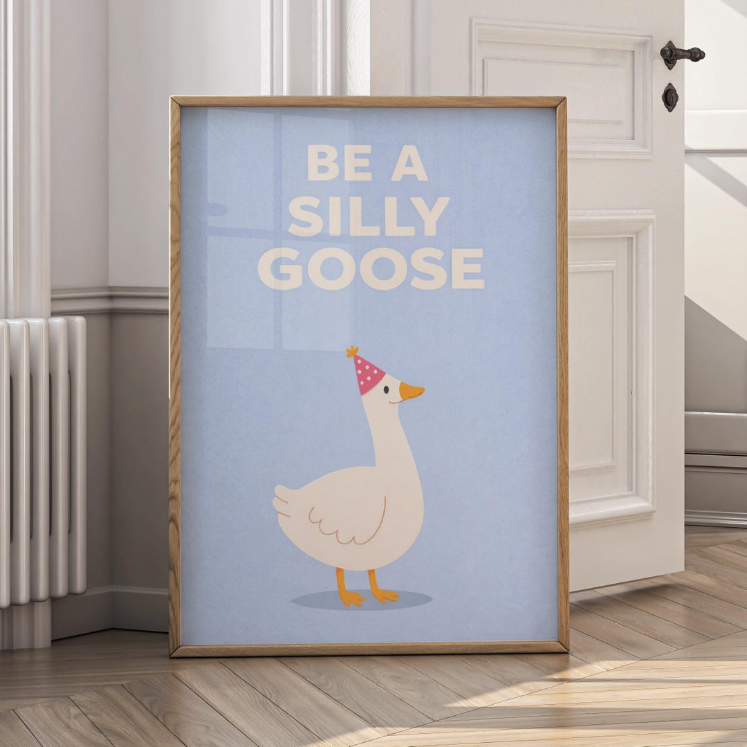Be a Silly Goose Wall Art Print – Cute Nursery & Kids Room Decor ...