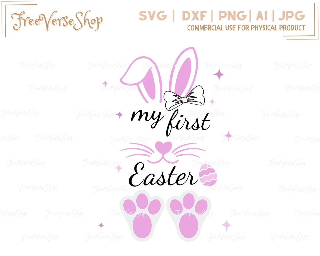 My First Easter - Baby Girl SVG, Includes Svg, Dxf, AI, Png, Jpg Bunny ...