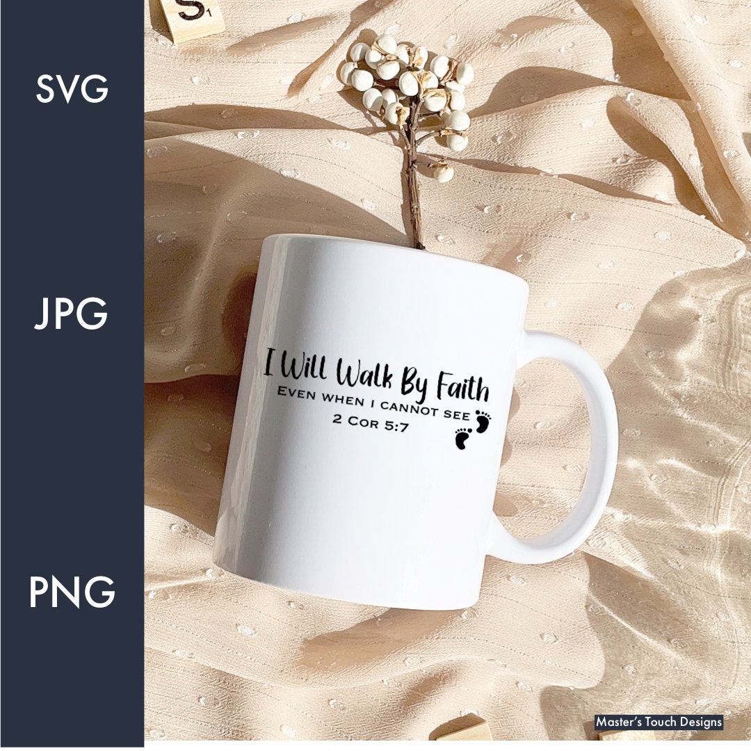 Walk by Faith Svg Png | Scripture Clipart | Christian Svg | Jesus Svg ...