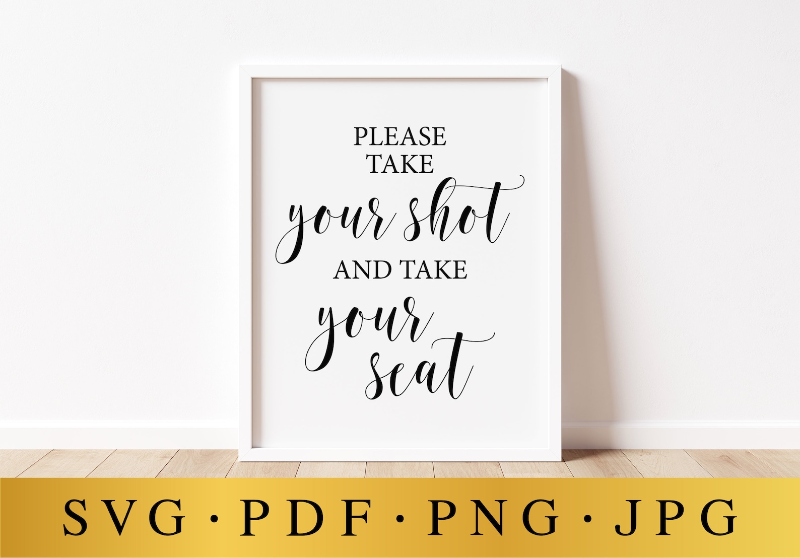 Please Take Your Shot and Take Your Seat, Wedding SVG Sign, Wedding ...