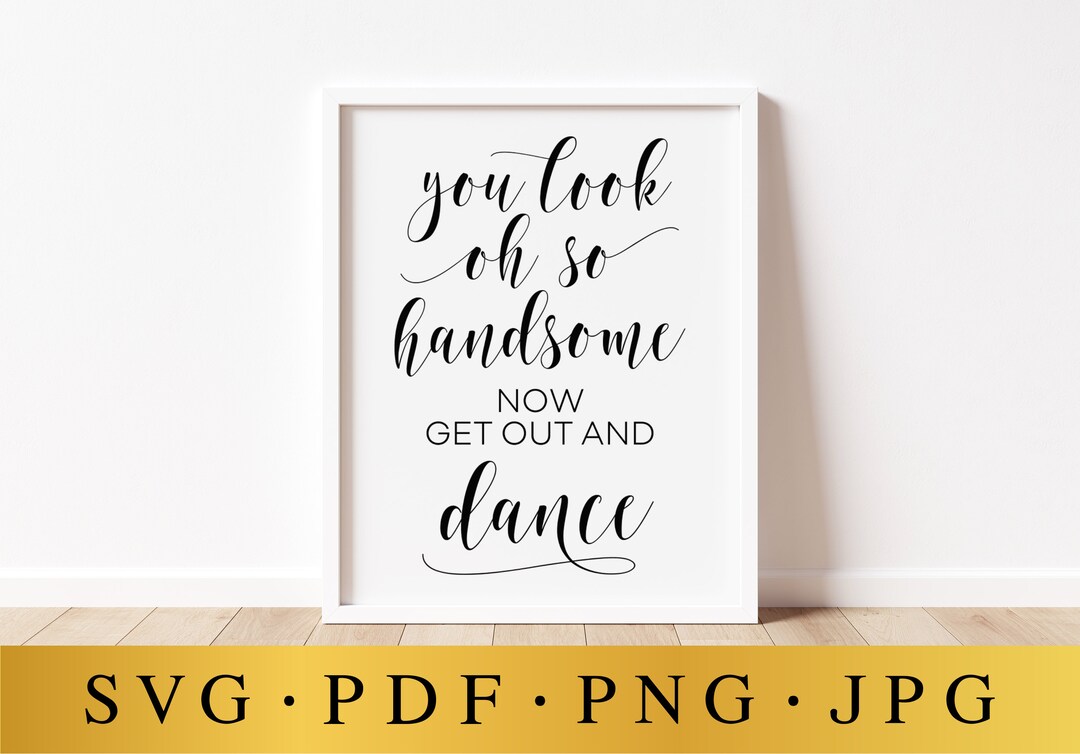 You Look Oh so Handsome, Wedding SVG Signs, Wedding Printables, Wedding ...