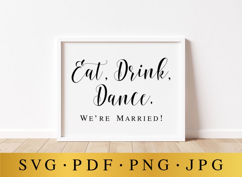 Eat Drink Dance, We're Married, Wedding SVG Signs, Wedding Sayings ...