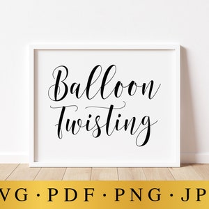 Balloon Twisting, Wedding SVG Signs, Birthday Party Sign, Balloon ...