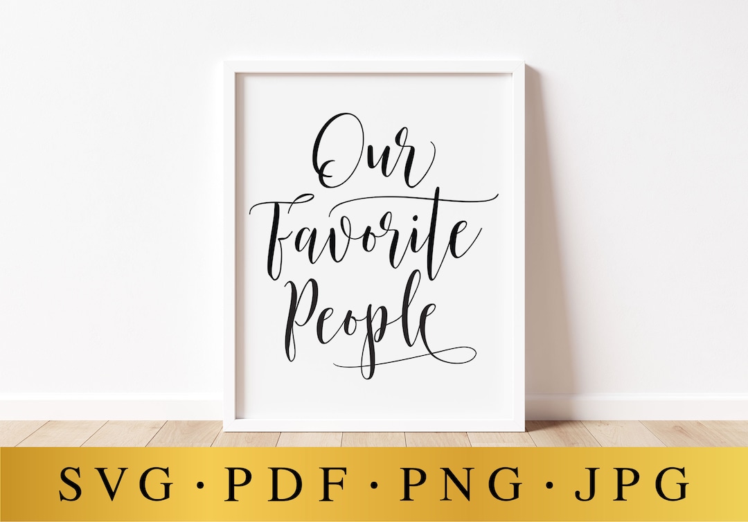Our Favorite People, Wedding SVG Sign, Wedding Signs, Wedding Signage ...