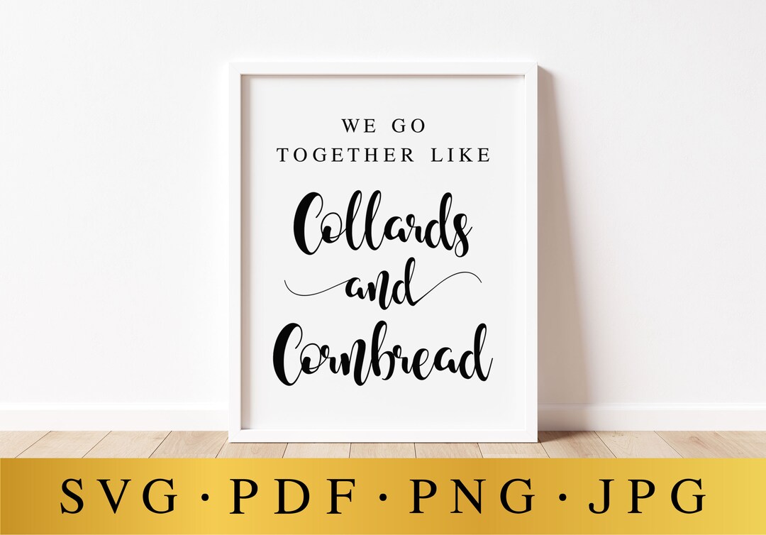 We Go Together Like Collards and Cornbread, Wedding Sign, Wedding ...