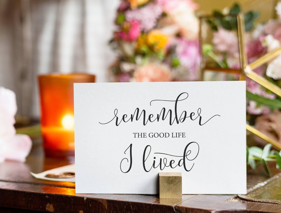Memorial Sign Printable: Remember the Good Life (digital Download) - Etsy