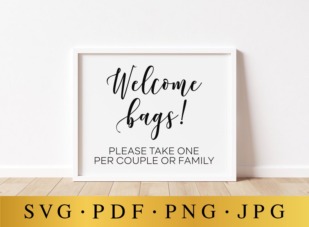 Welcome Bags, Please Take One per Couple or Family, Wedding SVG Signs ...