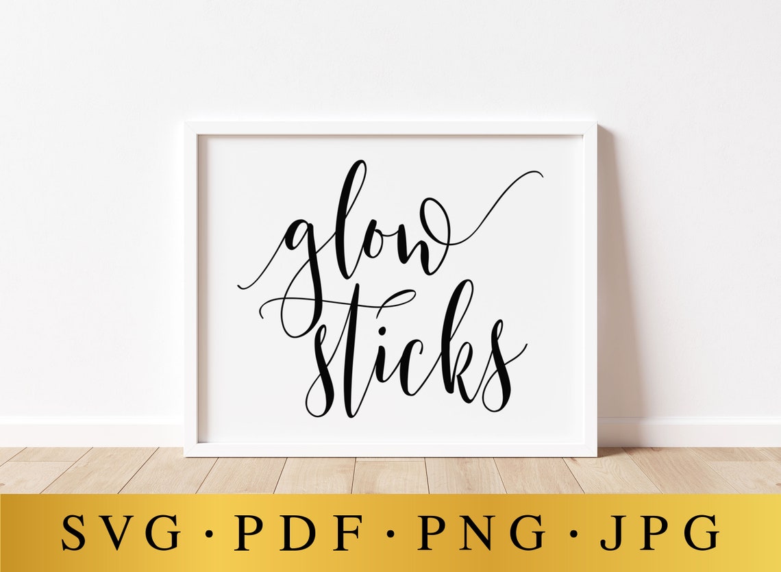 Glow Sticks Sign, Wedding Signs, Wedding SVG Sign, Glow Sticks, Light ...