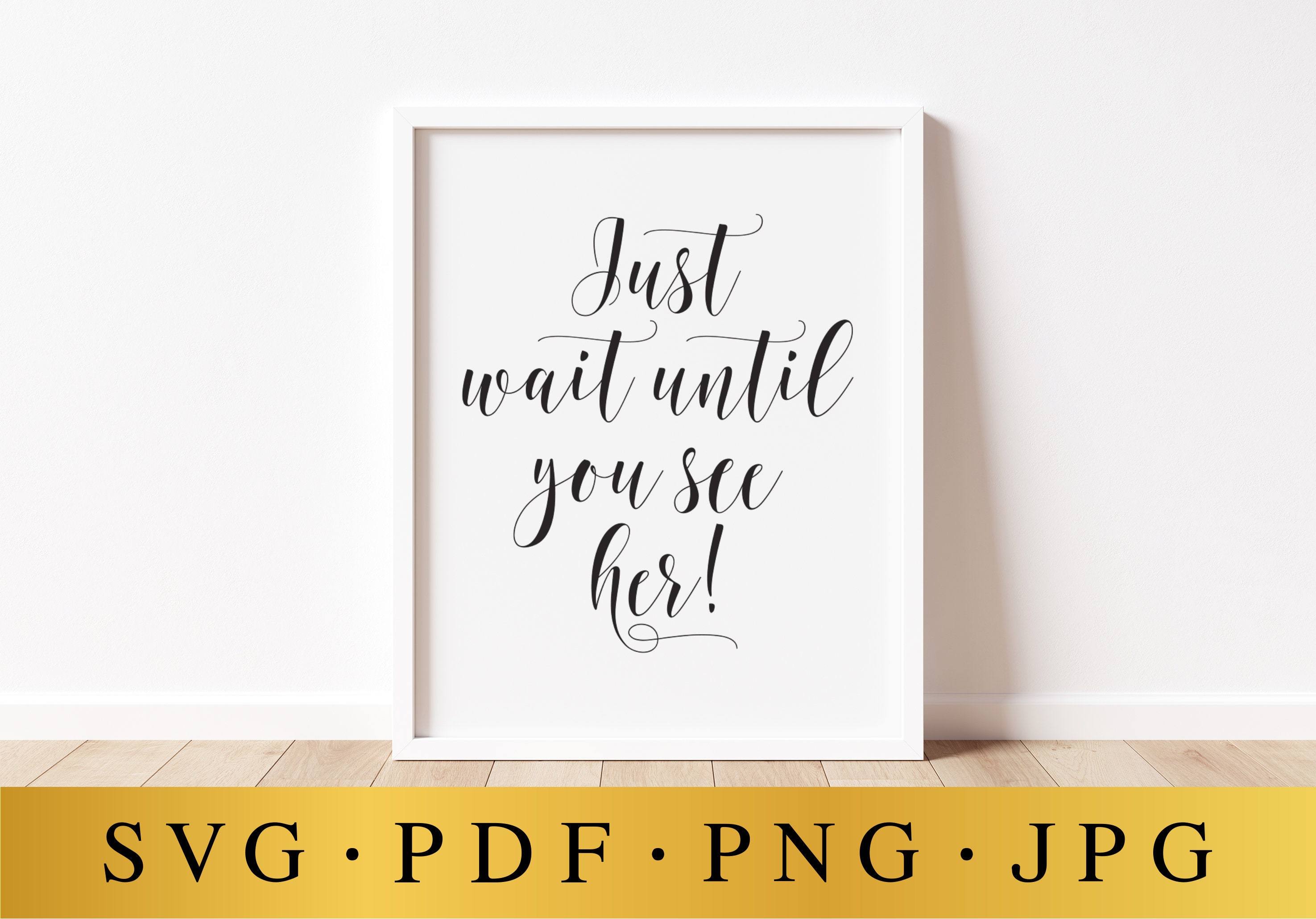 Just Wait Until You See Her, Wedding SVG Sign, Ring Bearer Sign ... Just Wait Until You See Her, Wedding SVG Sign, Ring Bearer Sign ...