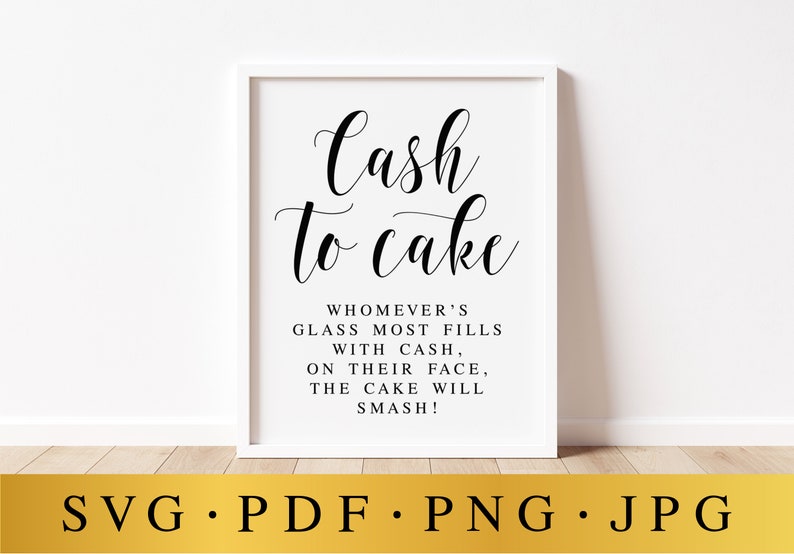 Cash to Cake, Wedding SVG Signs, on Their Face the Cake Will Smash ...