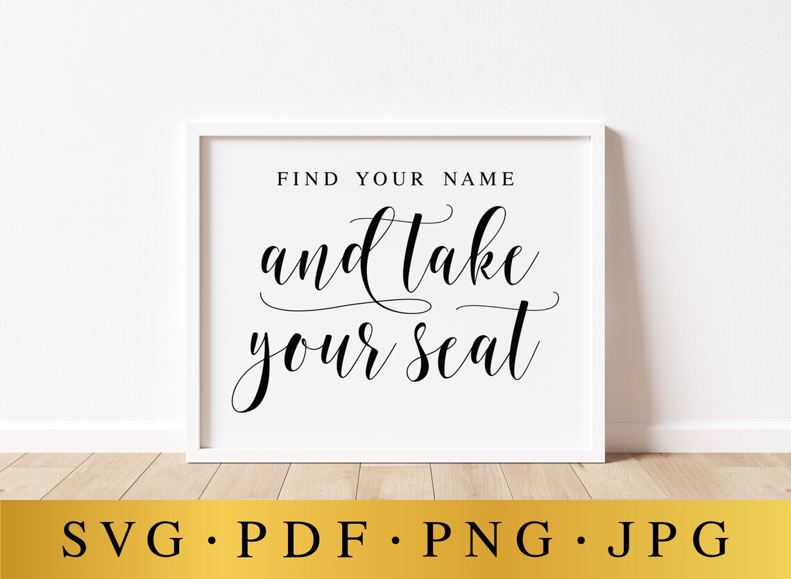 Find Your Name and Take Your Seat Wedding SVG Signs Wedding - Etsy