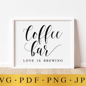 Coffee Bar Sign, Love is Brewing, Modern Minimalist Wedding SVG Signs ...