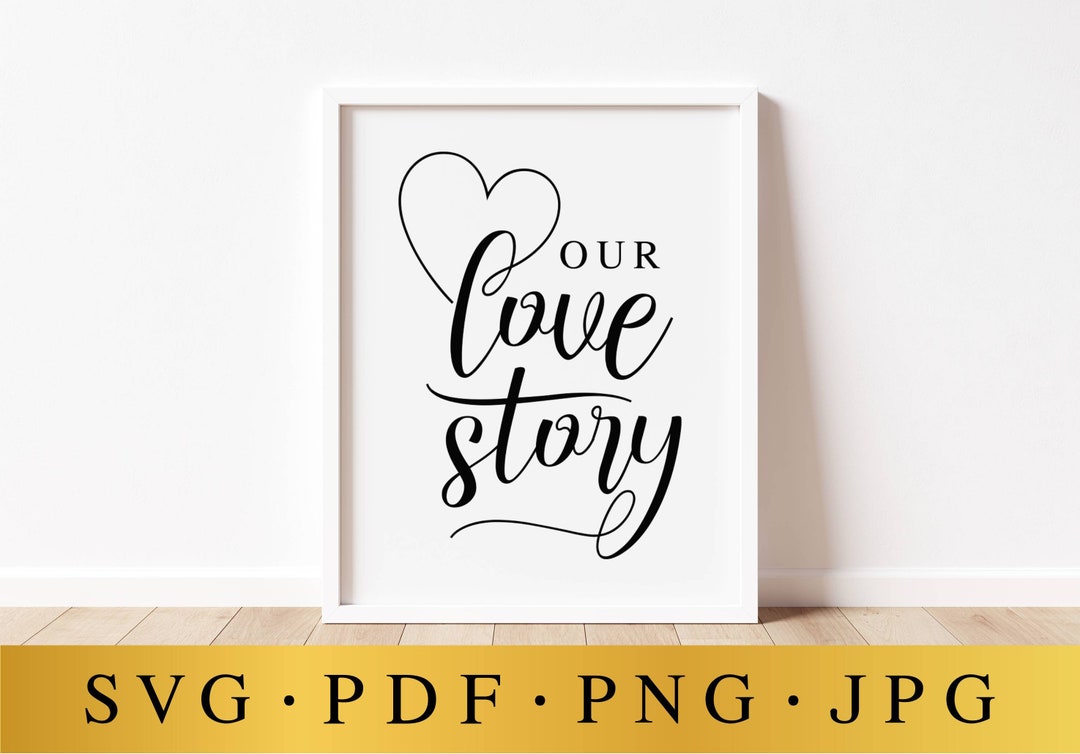 Our Love Story, Wedding SVG Signs, Wedding Decor, Wedding Reception ...