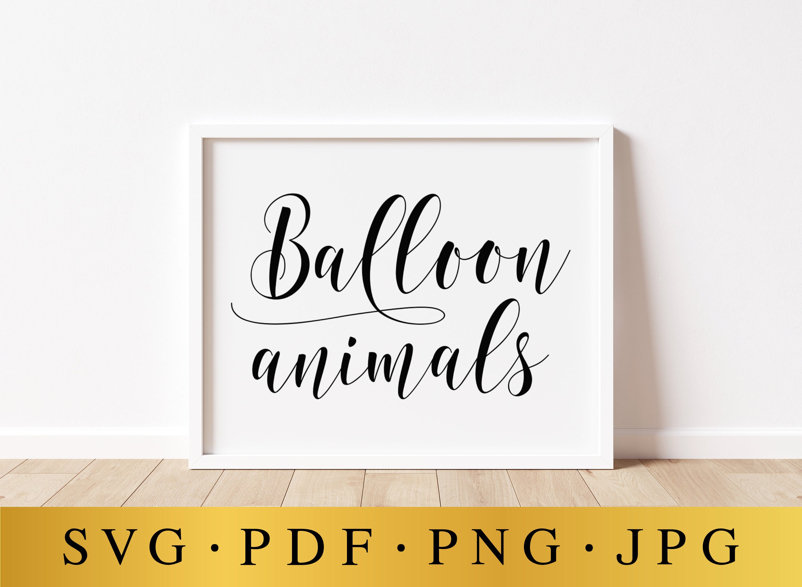 Balloon Animals, Wedding SVG Signs, Birthday Party Sign, Balloon ...