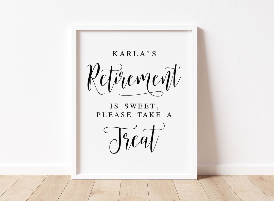 Retirement is Sweet Please Take A Treat, Retirement Signs, Retirement ...