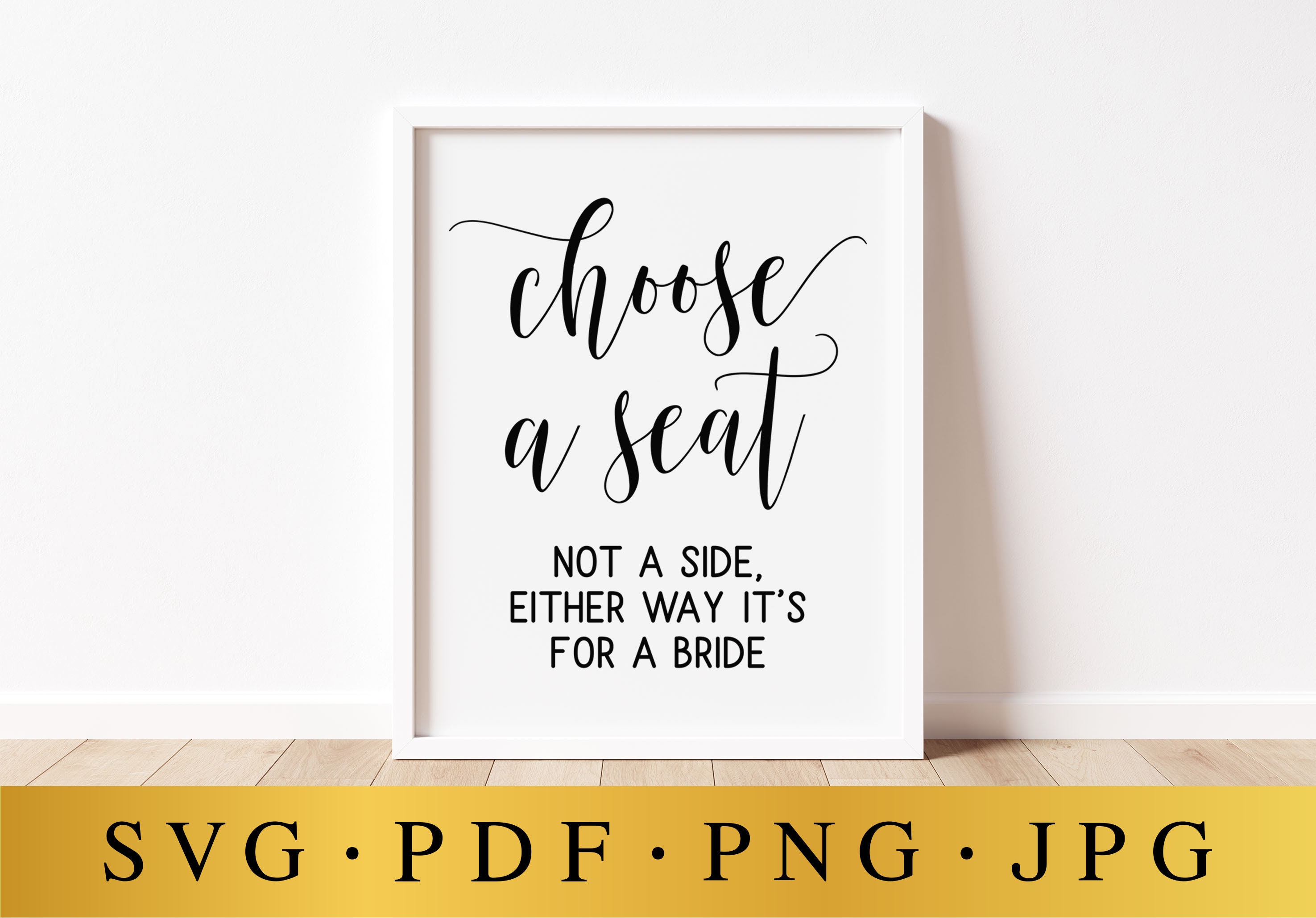Choose A Seat Either Side, Either Way It's for A Bride, Wedding Signs ...