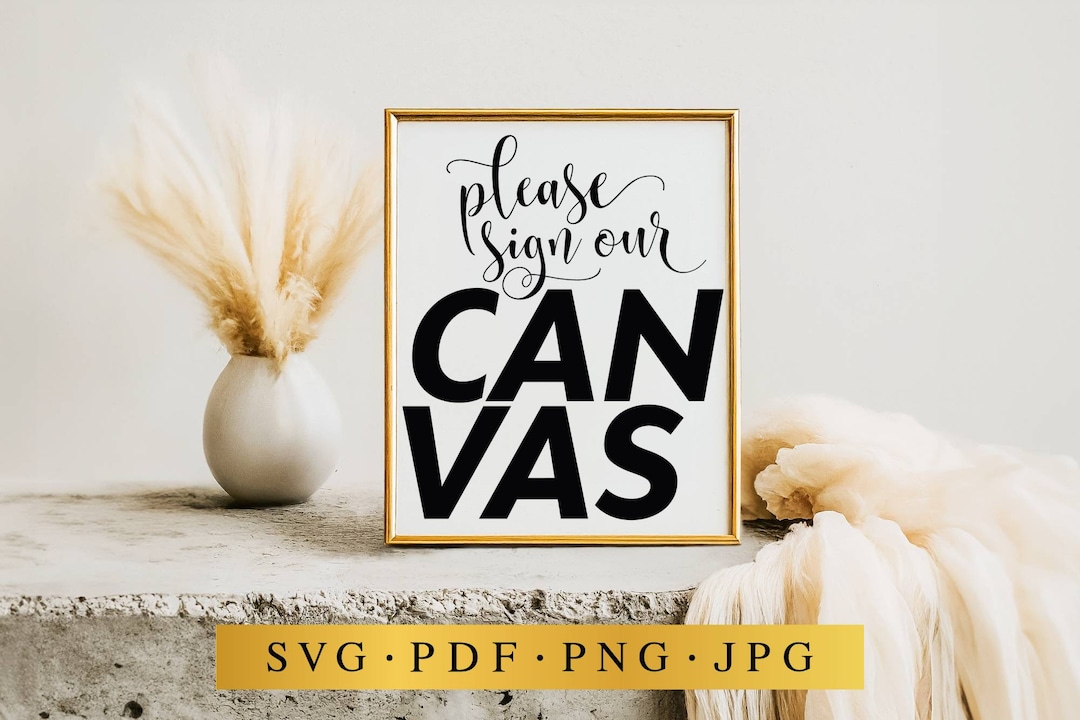 Please Sign Our Canvas, Wedding SVG Signs, Reception Signs, Canvas ...