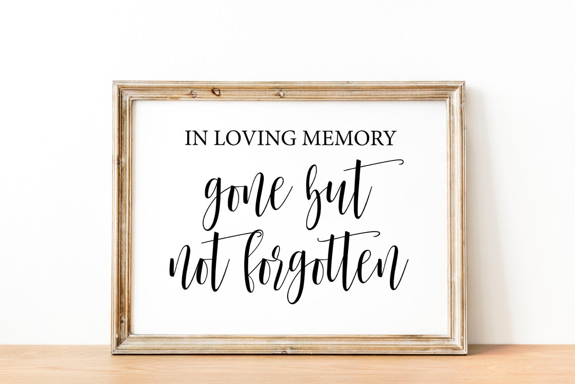 In Loving Memory, Gone but Not Forgotten, Memorial Sayings, Memorial ...