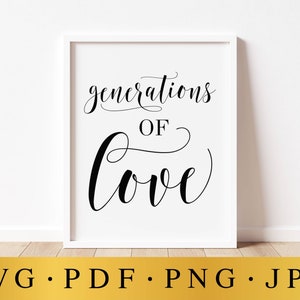 Generations of Love, Wedding SVG Signs, Wedding Sayings, SVG Printables ...