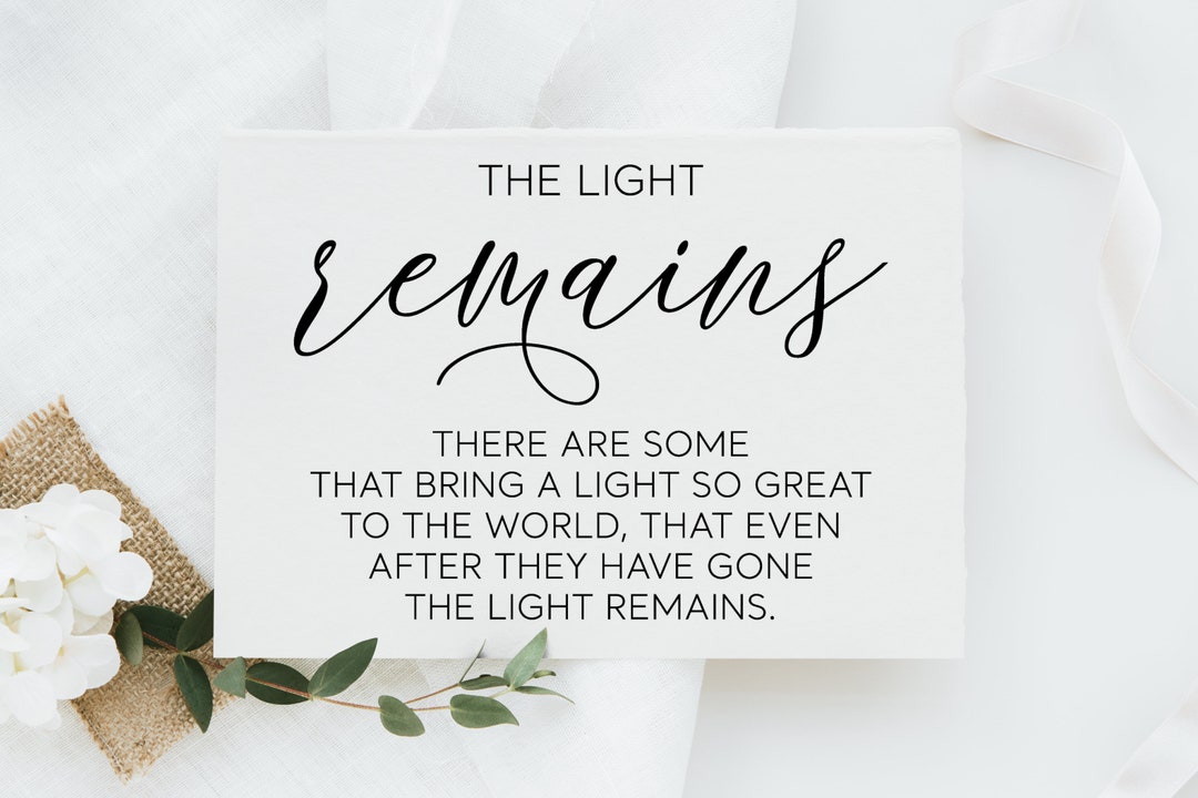 The Light Remains Funeral Saying, Memorial Signs, Modern Minimalist ...
