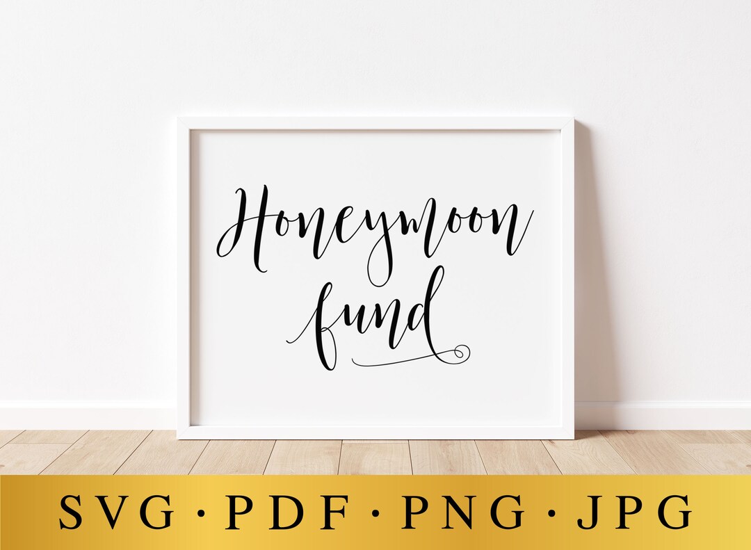 Honeymoon Fund, Wedding SVG File, Wedding Honeymoon Sign, Wedding ...