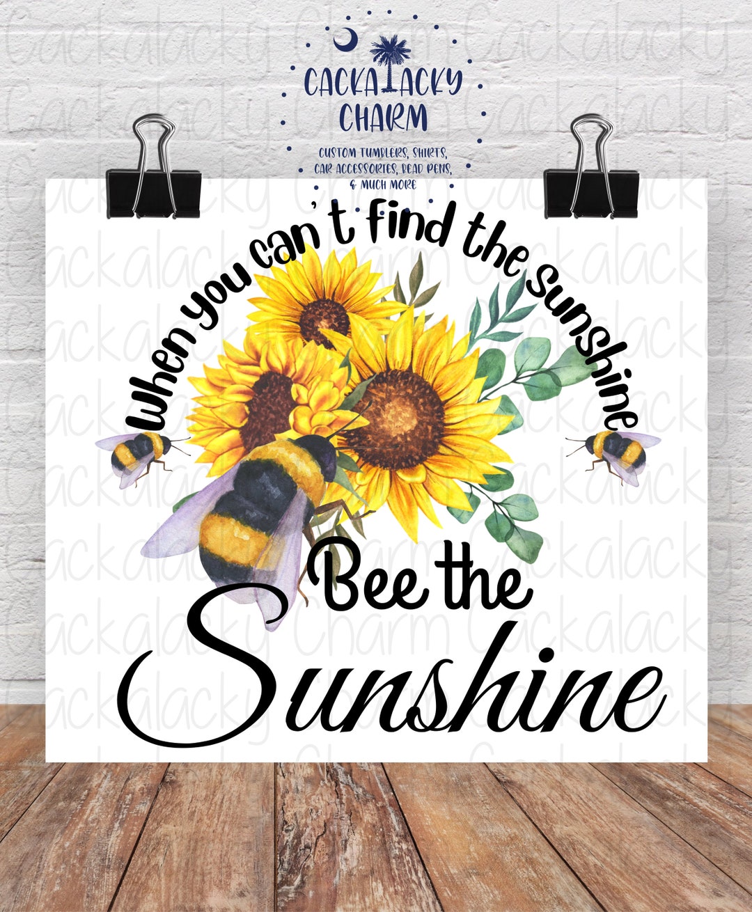When You Can't Find the Sunshine BEE the Sunshine PNG/SVG Graphic ...