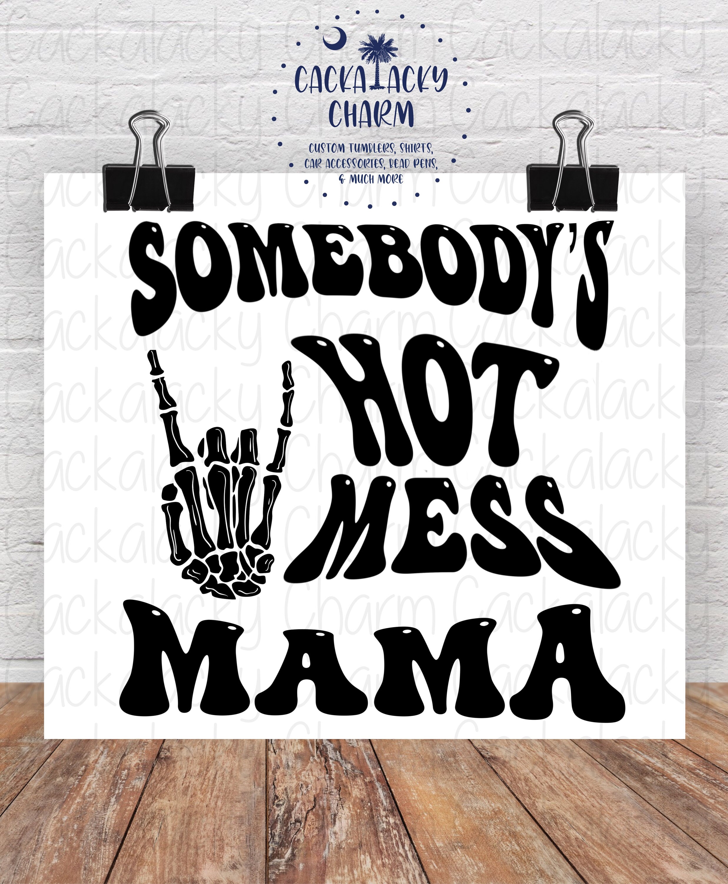 Somebody's Hot Mess Mama SUBLIMATION PNG Digital Download Design. Hot ...