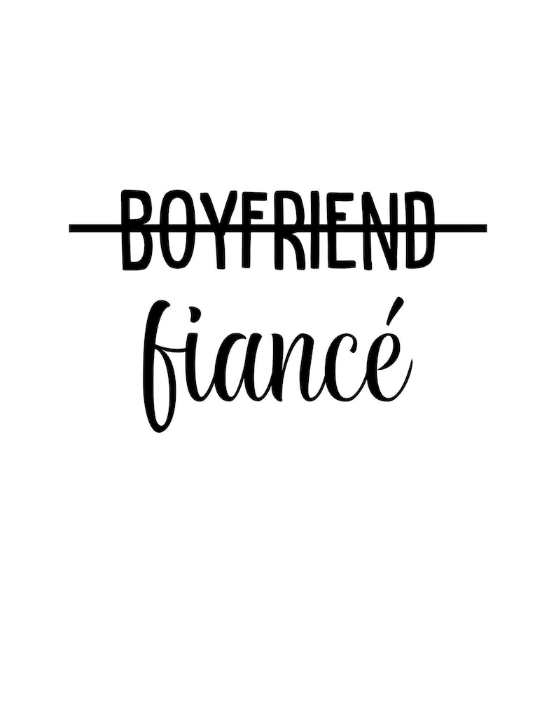 Boyfriend to Fiance SVG, PNG, JPG and More Cut File Digital Download ...