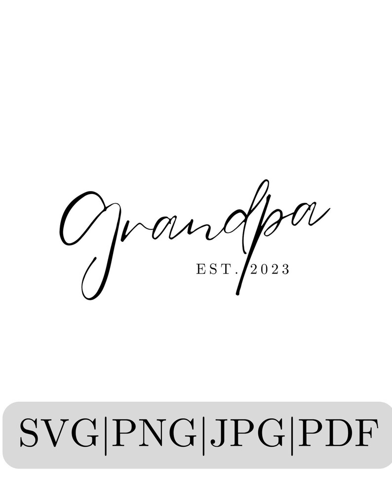 Grandpa Est. 2023 SVG, PNG, JPG and More Black and White Lettering - Etsy