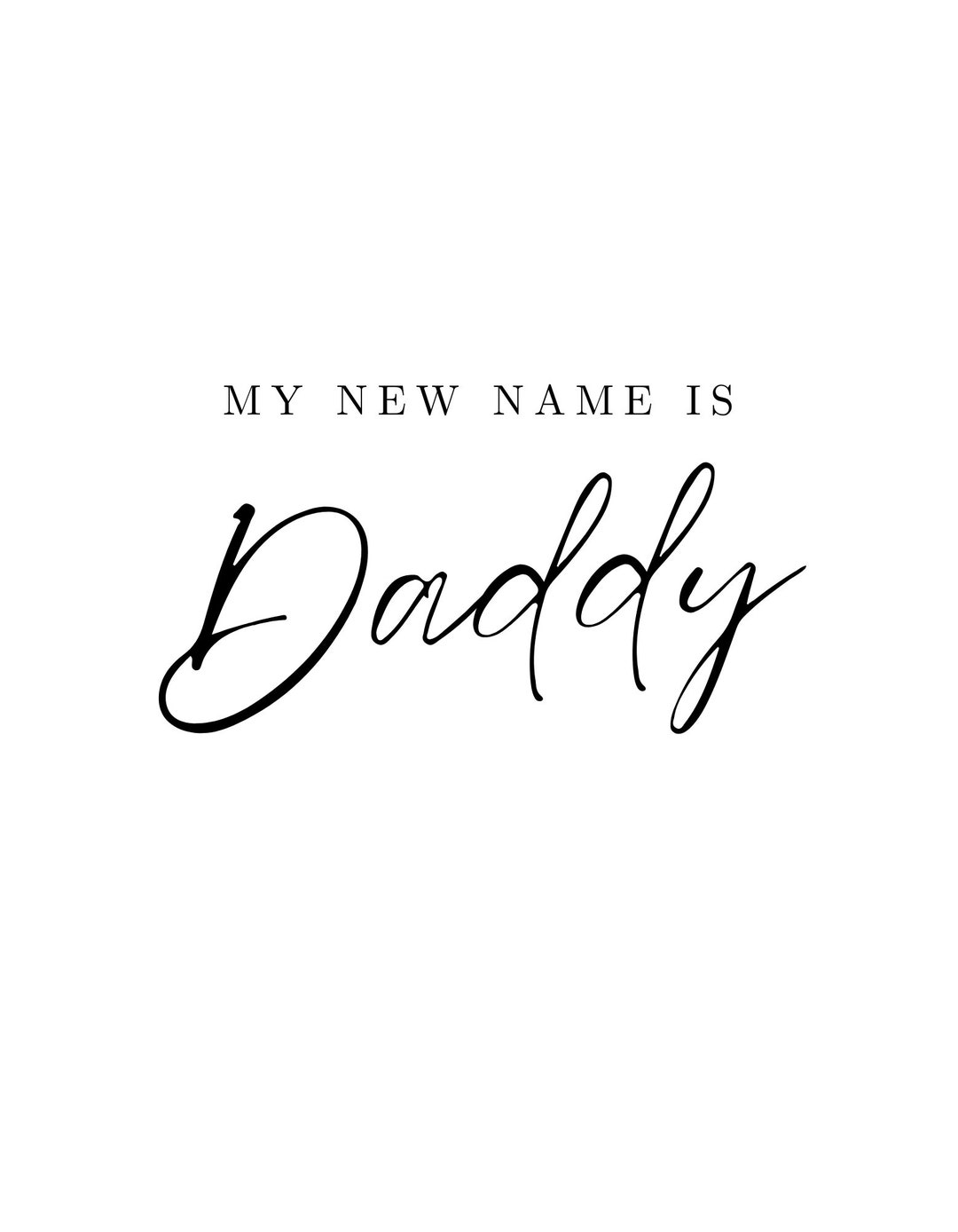 My New Name is Daddy SVG, JPG, PNG, and More New Father, New Baby Baby ...
