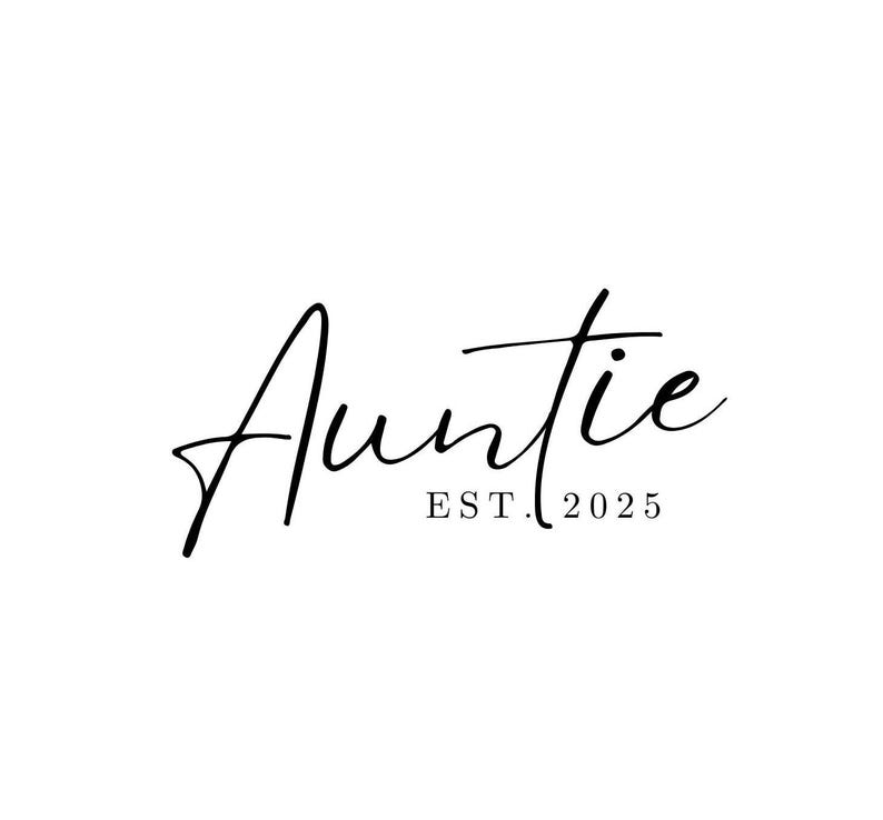 Auntie Est. 2025 SVG, PNG, JPG and More Digital Download, Digital Files ...