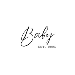 Baby Est 2025 SVG, PNG, JPG and More New Baby Announcement, New Baby ...