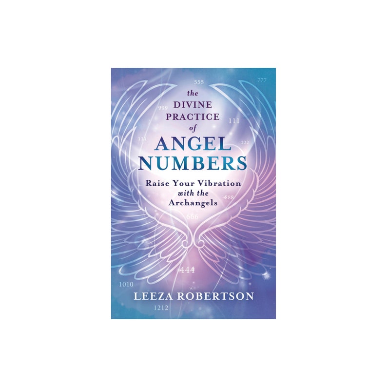 The Divine Practice of Angel Numbers by Leeza Robertson - Etsy
