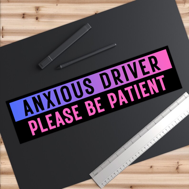 Anxious Driver Please Be Patient Funny Car Bumper Sticker Funny Car ...