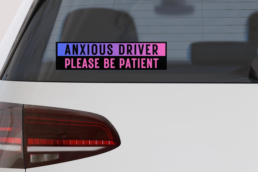 Anxious Driver Please Be Patient Funny Car Bumper Sticker Funny Car ...