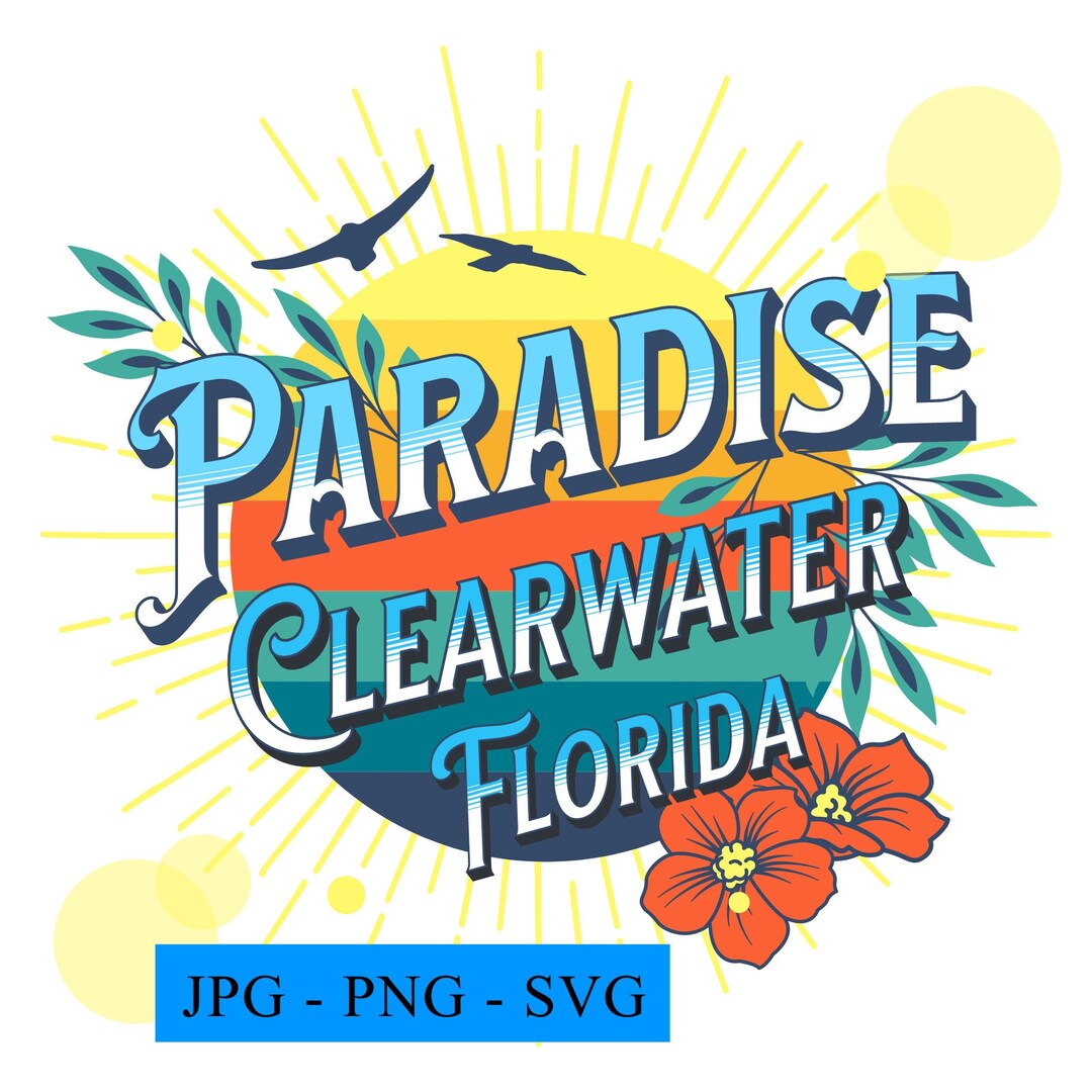 Clearwater Florida Paradise SVG - PNG - JPG File for Printing, Tee ...