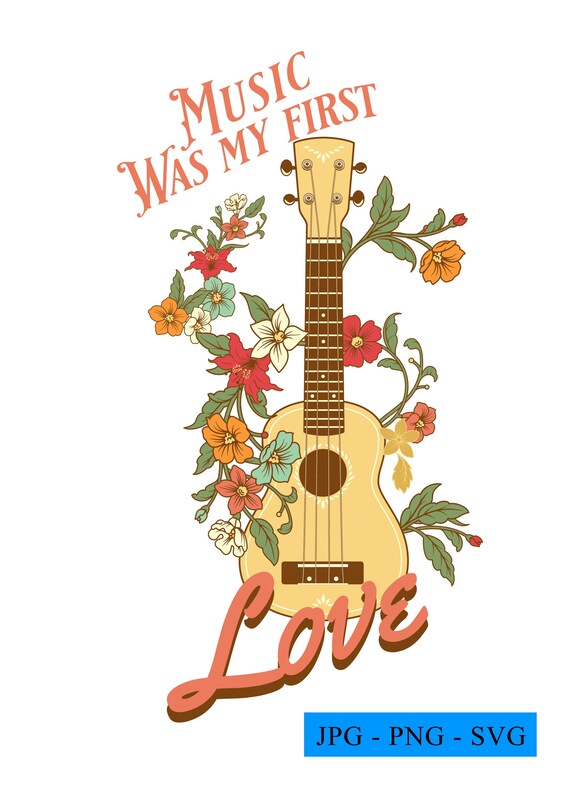 Music Was My First Love JPG PNG SVG | Etsy