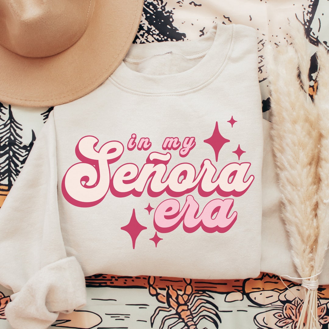 In My Señora Era Sweatshirt Señora Life Novia Sweatshirt It's Giving ...