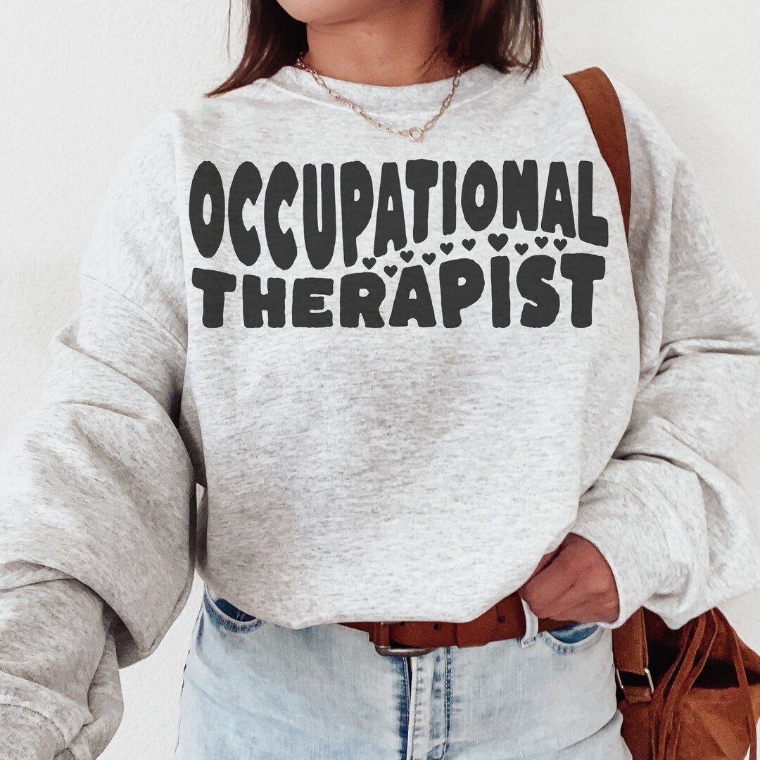 Occupational Therapy Sweatshirt OT Shirt Special Education Shirt ...