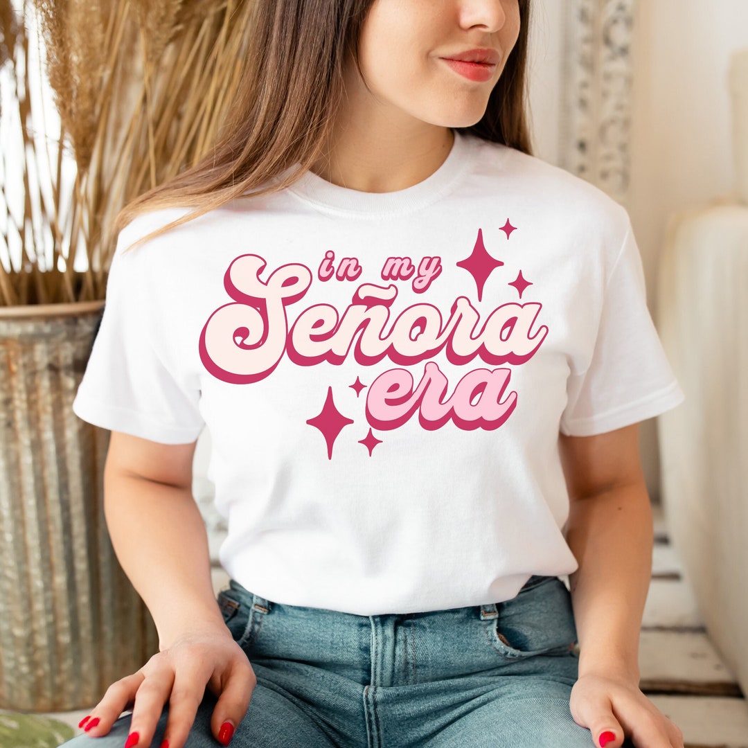 In My Señora Era T-shirt Words on Back Señora Life Novia T-shirt Here ...