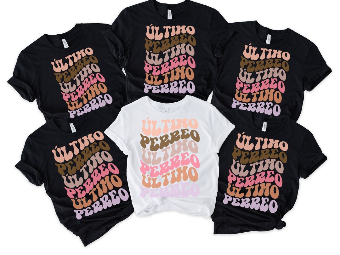 Ultimo Perreo Bridesmaid T-shirt, Bad Bunny Bachelorette Party Tee - Etsy