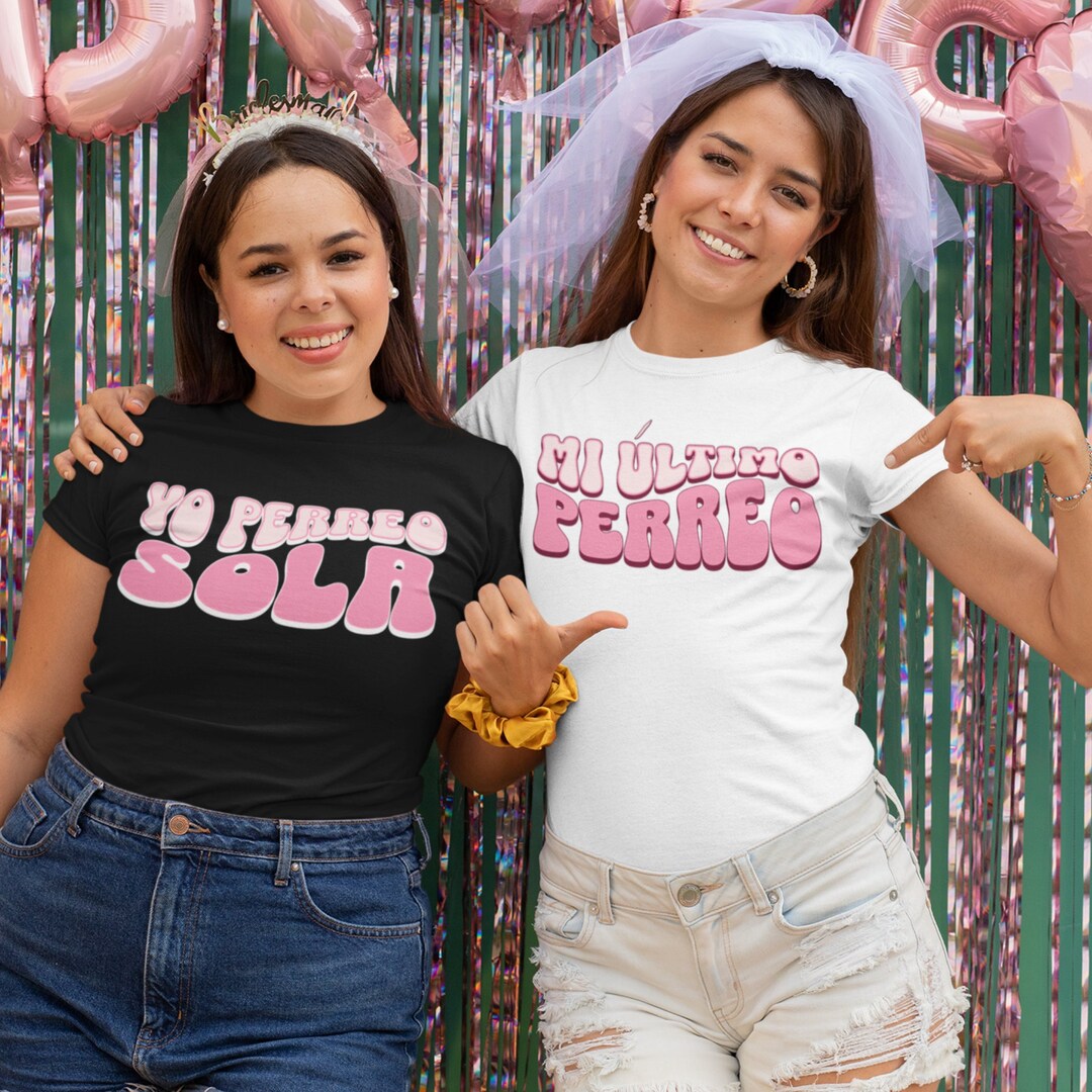 Ultimo Perreo Bachelorette Party T-shirts Yo Perreo Sola Bridesmaids ...
