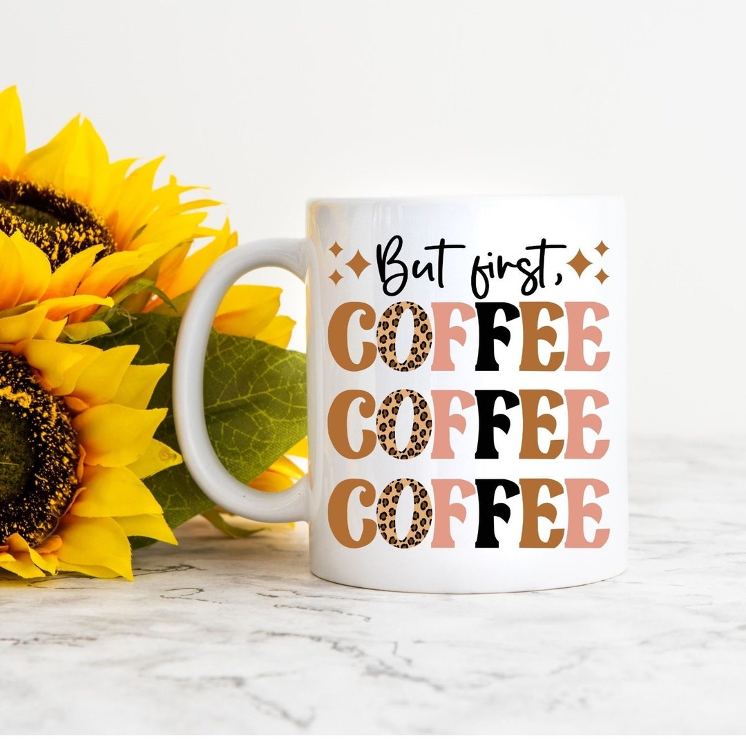But First Coffee Mug Cute Coffee Mugs Funny Mugs - Etsy