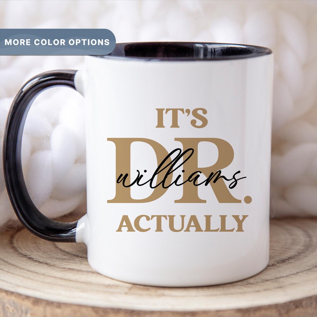 Personalized Doctor Graduation Mug, Customized Dr. Mug, It's Dr ...