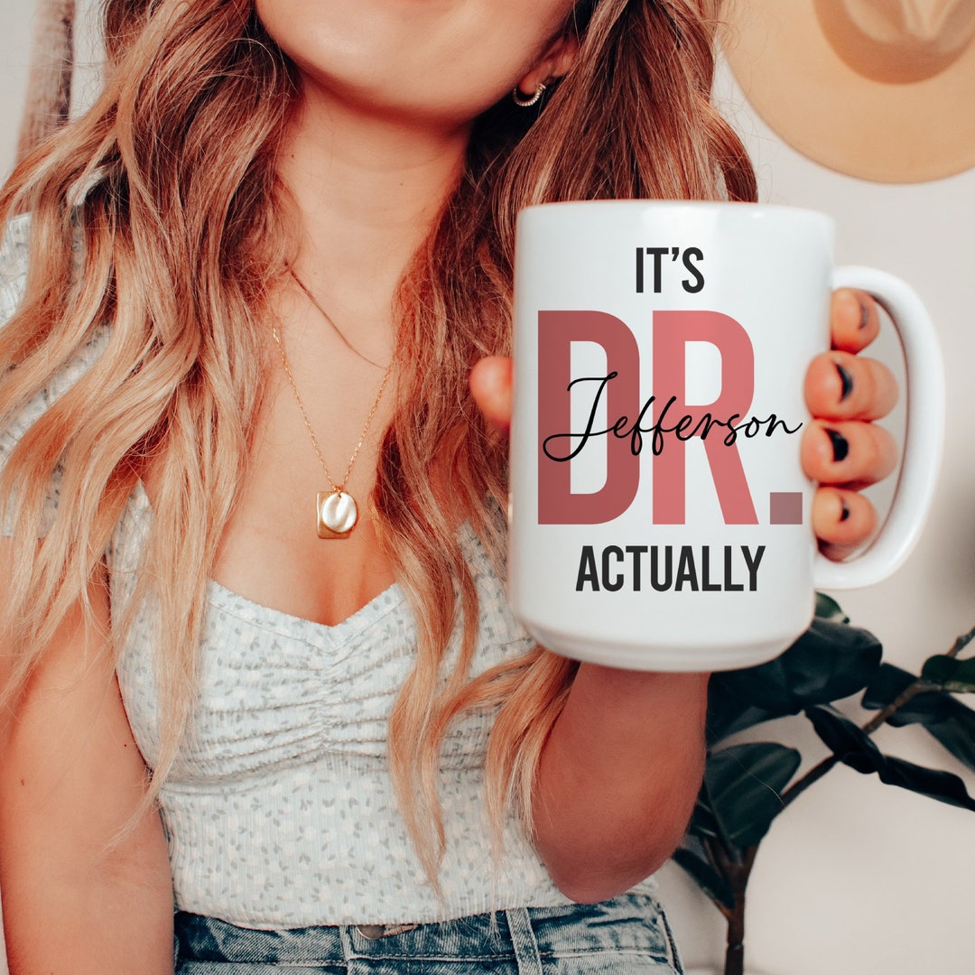 It's Dr Actually Mug, Funny Doctor Life Coffee Cup, Thank You Gift Mug ...
