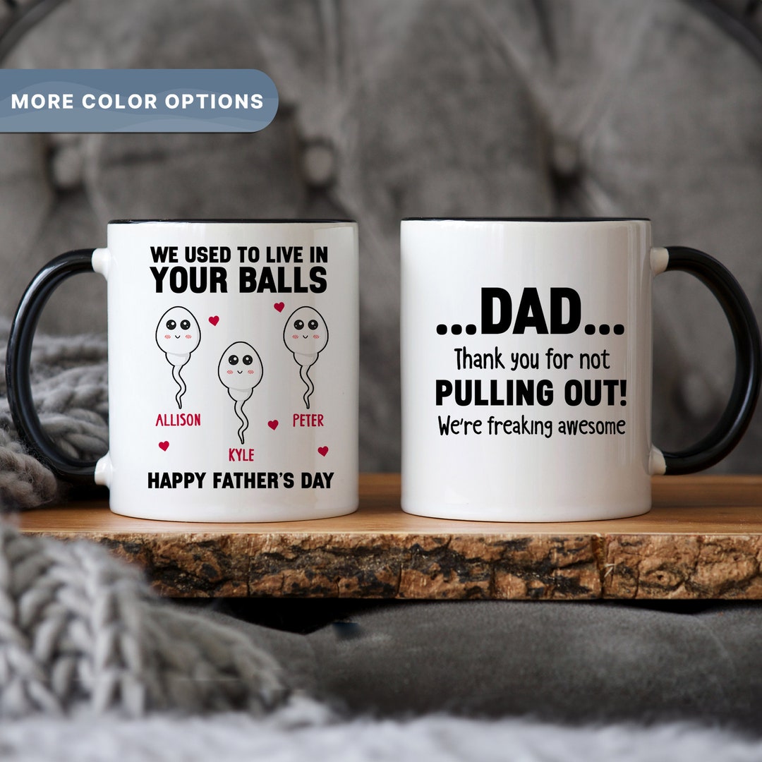 We Used to Live in Your Balls Mug, Custom Coffee Mug for Dad, Fathers ...