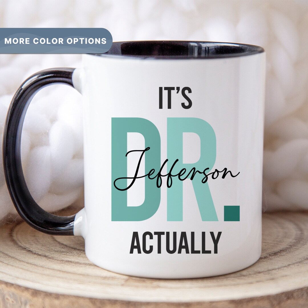 It's Dr Actually Coffee Mug, Medical Professional Gift, PHD Mug ...